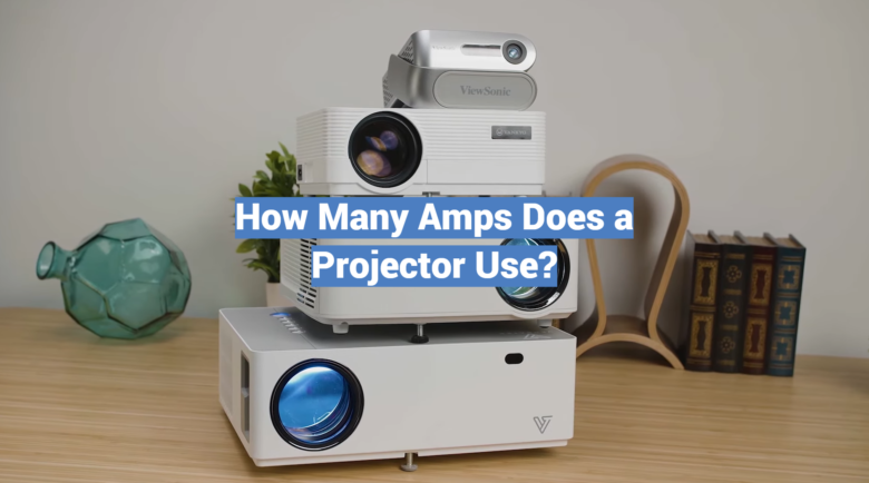 How Many Amps Does a Projector Use? - ProjectorProfy