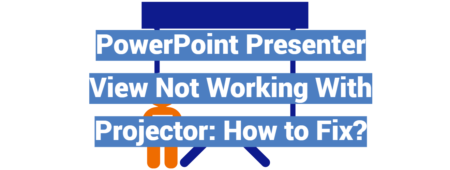 PowerPoint Presenter View Not Working With Projector: How to Fix ...