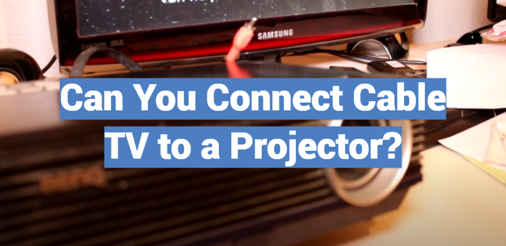 Can You Connect Cable TV to a Projector? - ProjectorProfy