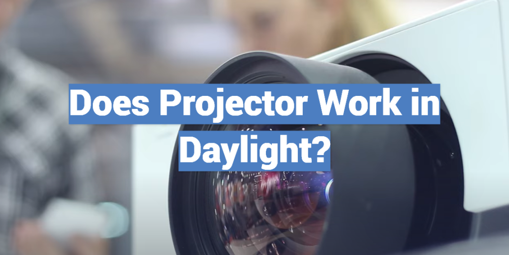 Does Projector Work in Daylight? - ProjectorProfy