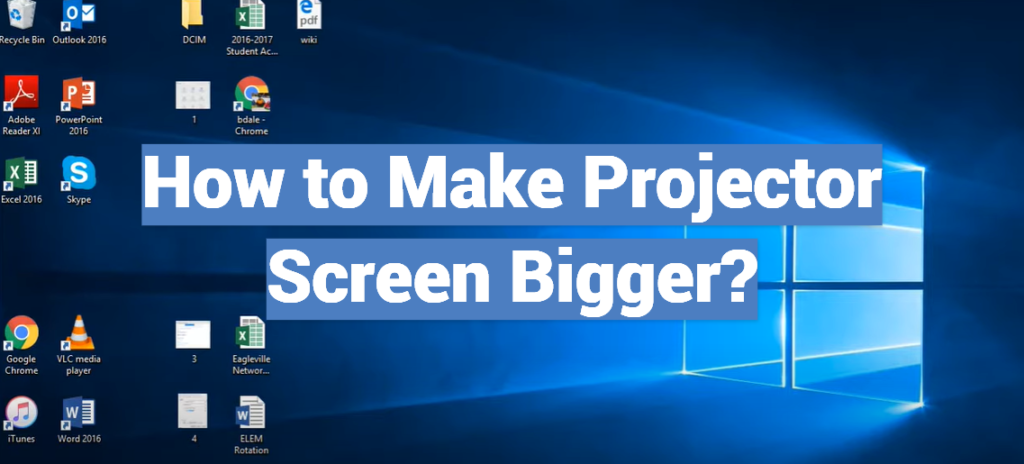 How to Make Projector Screen Bigger? - ProjectorProfy