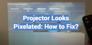 Projector Looks Pixelated: How to Fix? - ProjectorProfy